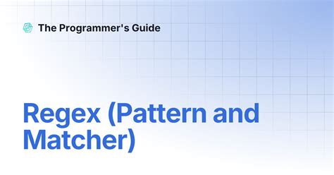 Regex Pattern And Matcher The Programmers Guide