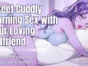 Sweet Cuddly Morning Sex With Your Loving Girlfriend Asmr Romantic Breeding Cock Worship