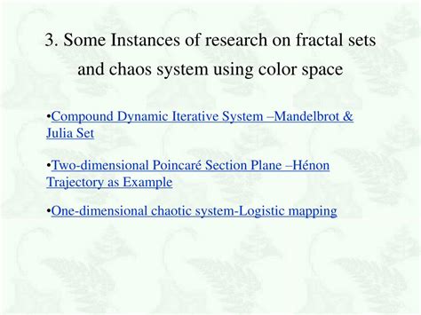 Ppt 1 Introduction 2 How To Express Fractal And Chaos Employing Color Space Powerpoint