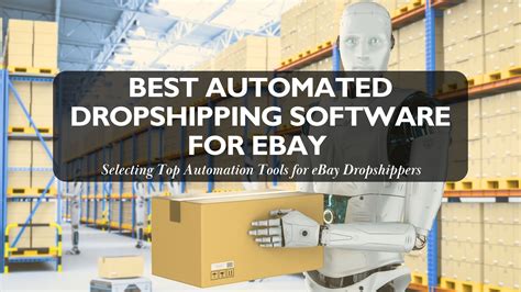 Best Automated Dropshipping Software For Ebay Selecting Top Automation Tools For Ebay