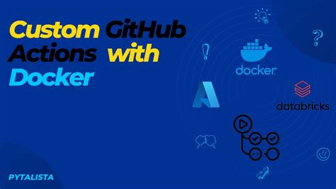 How To Create A Custom Github Action With Docker Python Youtube