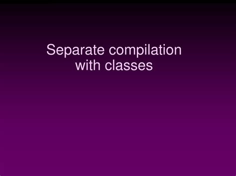 Ppt Separate Compilation Powerpoint Presentation Free Download Id9199798