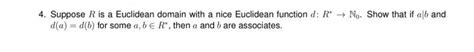 solved 4 suppose r is a euclidean domain with a nice