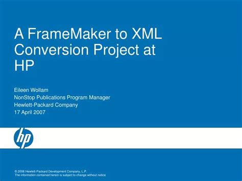PPT A FrameMaker To XML Conversion Project At HP PowerPoint Presentation ID