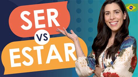 SER Vs ESTAR Speaking Brazilian