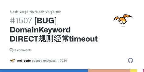 Bug Domainkeyword Direct规则经常timeout · Issue 1507 · Clash Verge Rev