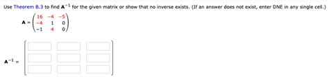 solved use theorem b 3 to find a 1 for the given matrix or