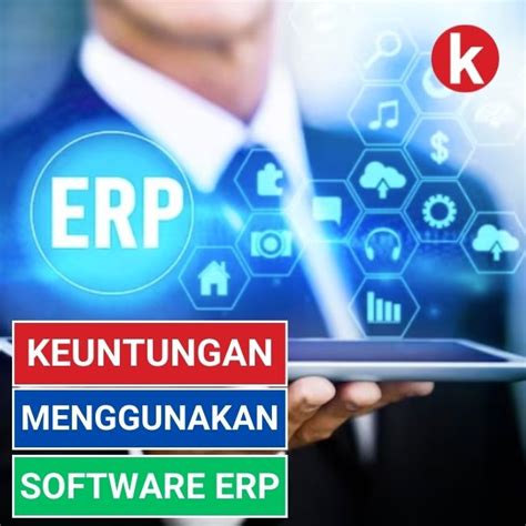 keuntungan menggunakan software erp apa saja teknologi