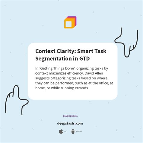 Context Clarity Smart Task Segmentation In Gtd Deepstash