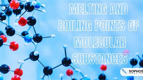 Melting and Boiling Points of Molecular Substances - YouTube