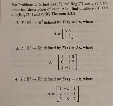 Solved For Problems Find Ker T And Rng T And Give A Chegg