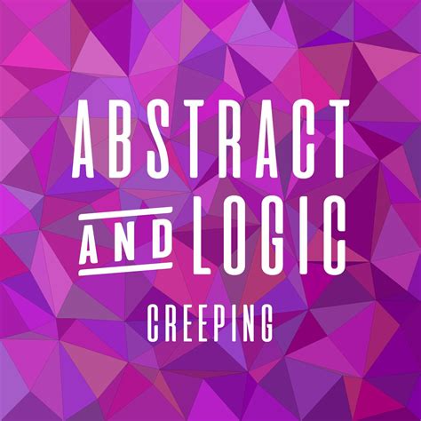 Abstract And Logic Creeping By Abstract And Logic Free Download On Hypeddit