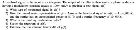 Solved A Baseband Signal Is The Input To An Integrator The