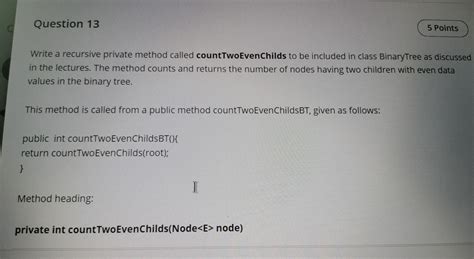 solved question 13 5 points write a recursive private method
