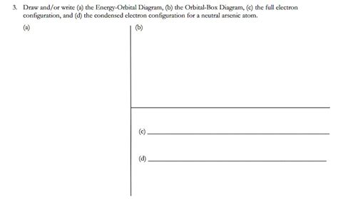 SOLVED Draw And Or Write The Energy Orbital Diagram B The Orbital Box Diagram C The Full