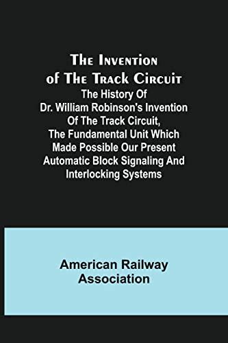 Buy The Invention Of The Track Circuit The History Of Dr William