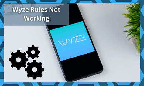 7 Ways To Fix Wyze Rules Not Working Diy Smart Home Hub
