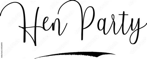 Hen Party Cursive Calligraphy Text Black Color Text On White Background