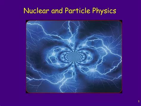 PPT Nuclear And Particle Physics PowerPoint Presentation Free Download ID