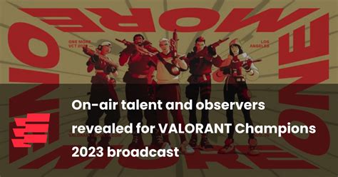 On Air Talent And Observers Revealed For Valorant Champions 2023