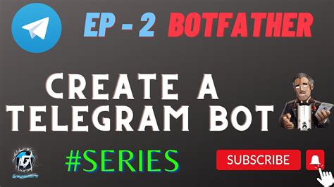 Ep 2 Bot Father How To Create A Telegram Bot No Coding Skills