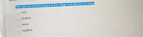 Solved The Real And Reactive Powers At The Voltage Chegg