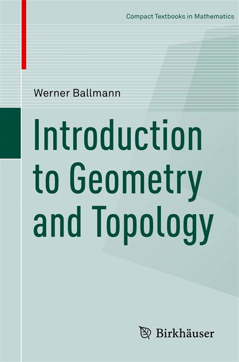 Introduction To Geometry And Topology Compact Textbooks In Mathematics Ballmann Werner
