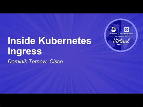 Conference Talks Talk Inside Kubernetes Ingress From Cncf Cloud