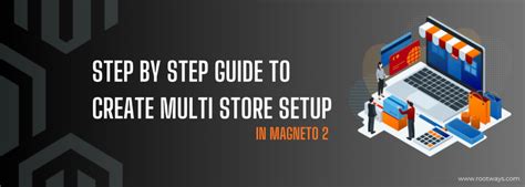 Ultimate Guide Setting Up Multi Store In Magento 2 Rootways