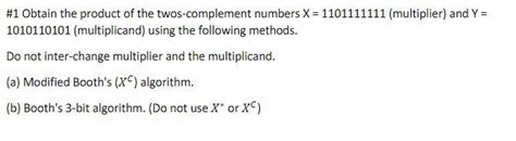 Solved 1 Obtain The Product Of The Twos Complement Numbers