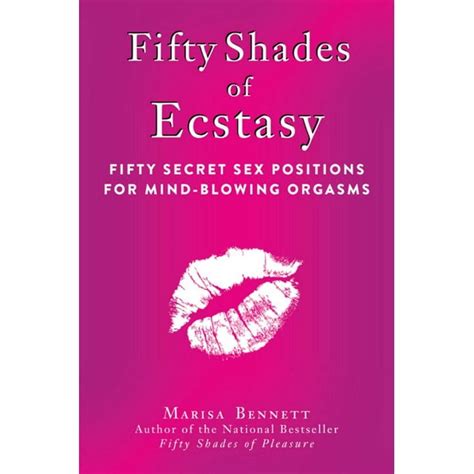 Fifty Shades Of Ecstasy Fifty Secret Sex Positions For Mind Blowing Orgasms Hardcover