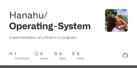 GitHub Hanahu Operating System Implementation Of A Shell In C Program