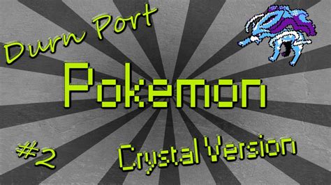 Pokemon Crystal Vietnamese Version Part 2 Youtube