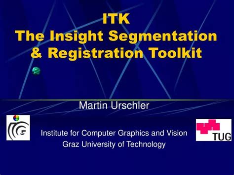 Ppt Itk The Insight Segmentation And Registration Toolkit Powerpoint Presentation Id 2970423