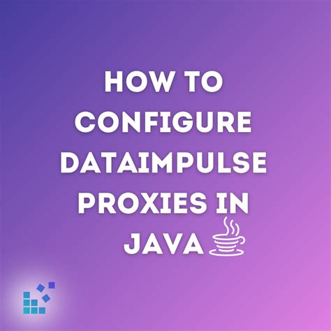 dataimpulse 🛠️ setting up dataimpulse proxies in java a quick guide do you need to integrate
