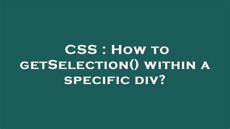 Css How To Getselection Within A Specific Div Youtube