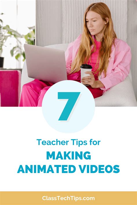 7 Teacher Tips For Making Animated Videos Class Tech Tips
