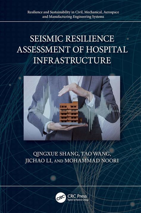 Seismic Resilience Assessment Of Hospital Infrastructure Resilience