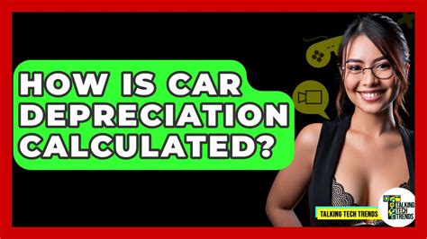 How Is Car Depreciation Calculated? - Talking Tech Trends - YouTube