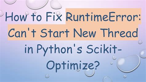 How To Fix Runtimeerror Cant Start New Thread In Pythons Scikit