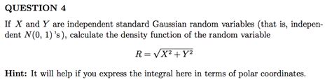If X And Y Are Independent Standard Gaussian Random