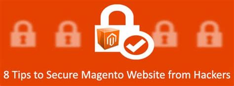 8 tips to secure magento website from hackers