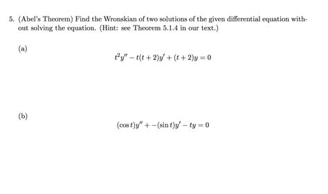 Solved 5 Abels Theorem Find The Wronskian Of Two