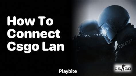 How To Connect Csgo Lan Playbite