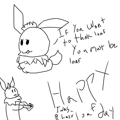 Happy Loaf Day 🥳🥳🥳🥳 I Was To Lazy To Color R Eevee