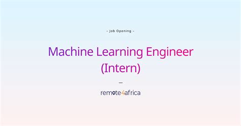 Remote Machine Learning Engineer Intern Job At Internet Software