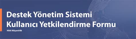 Dys Kullanıcı Yetkilendirme Formu Hitit Müşavirlik