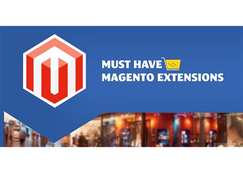 14 Best Magento Extensions For New Ecommerce Site Recommended