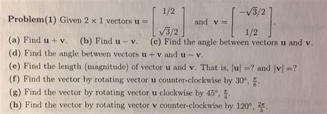 solved t 1 2 problem 1 given 2 × 1 vectors u and v 1 2
