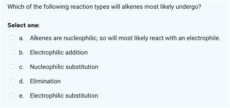 Solved Which Of The Following Reaction Types Will Alkenes